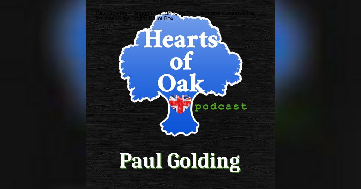 Paul Golding – Britain First: Bringing Populism and Conservative ...