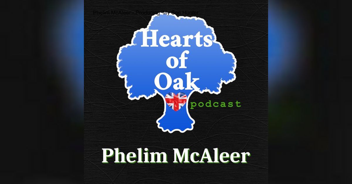 Phelim McAleer - Producing ’My Son Hunter’ | Hearts of Oak Podcast