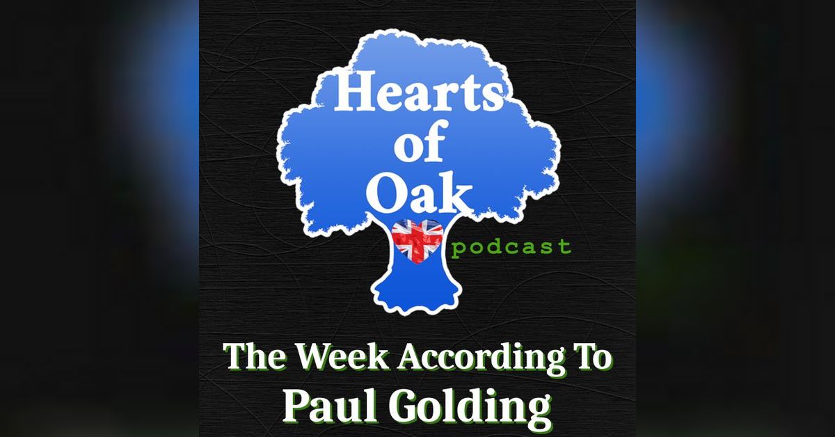 The Week According To . . . Paul Golding | Hearts of Oak Podcast
