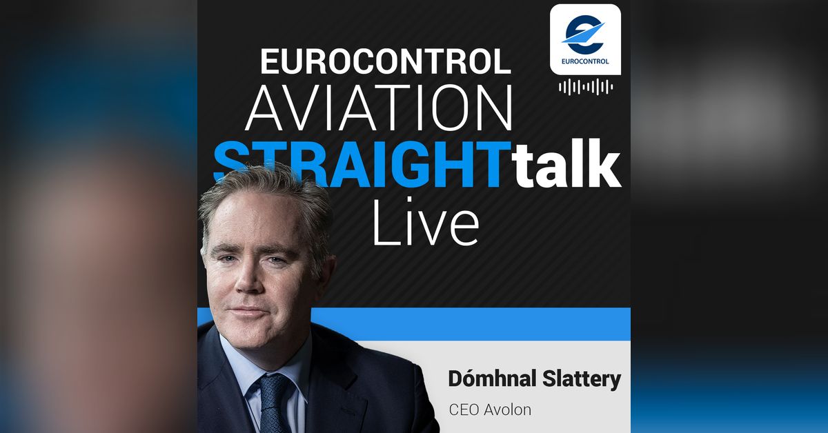 EUROCONTROL Aviation StraightTalk Live with Dómhnal Slattery, CEO ...