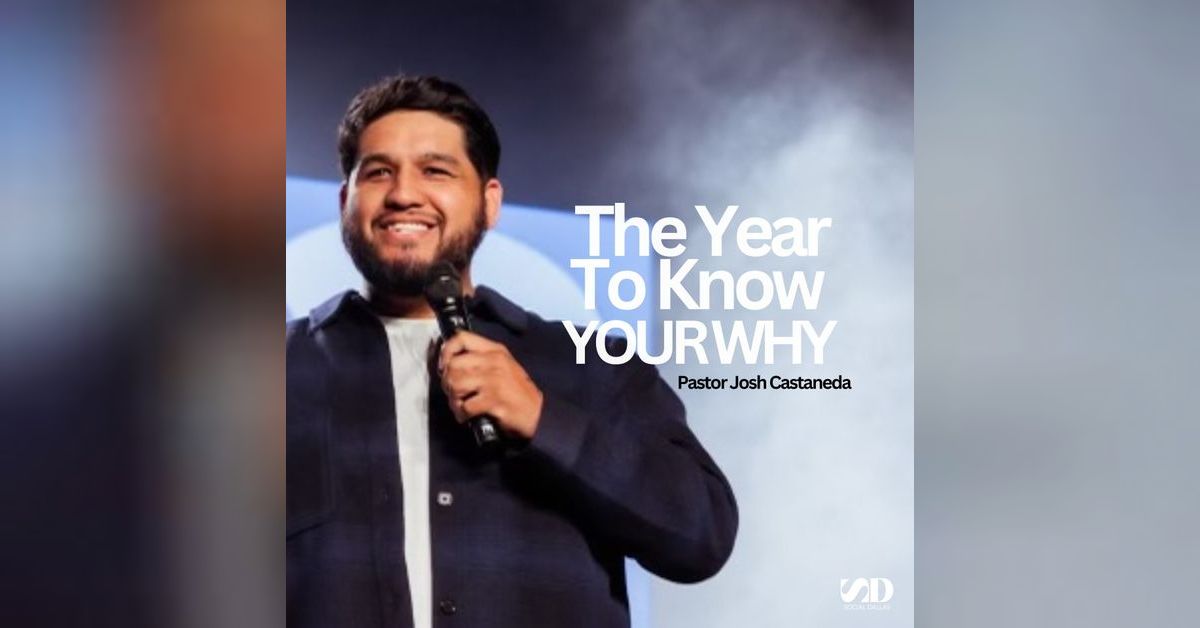 Josh Castaneda I The Year to Know Your Why I Social Dallas | Social ...