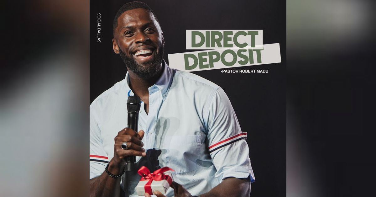Direct Deposit I Robert Madu I Social Dallas | Social Dallas Podcast