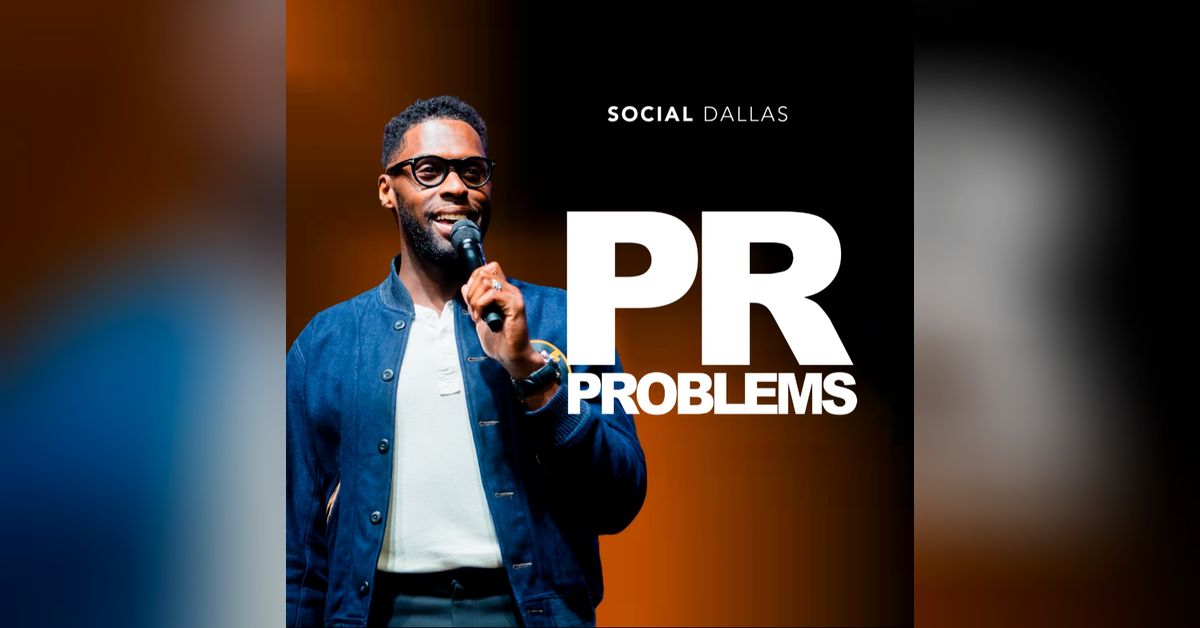 ”PR Problems” | Robert Madu | Social Dallas | Social Dallas Podcast