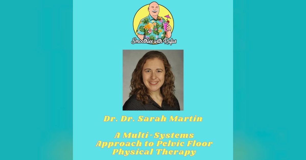 Dr. Dr. Sarah Martin: A Multi-Systems Approach to Pelvic Floor Physical ...