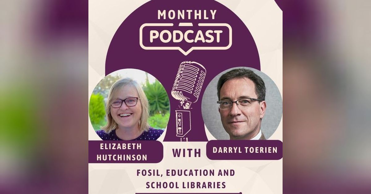 Engaging and Empowering School Libraries Podcast - FOSIL, Education and ...