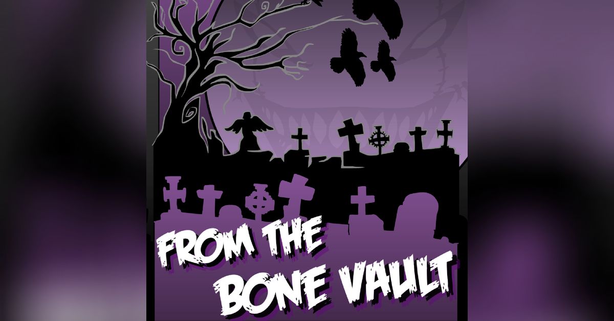 100 - Meet Your Hosts | From The Bone Vault