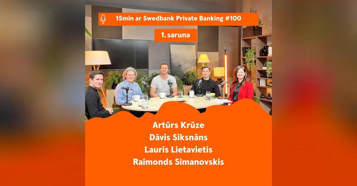 15min ar Swedbank Private Banking |100| PIRMĀ SARUNA|28.03.2024. | Swedbank Private Banking