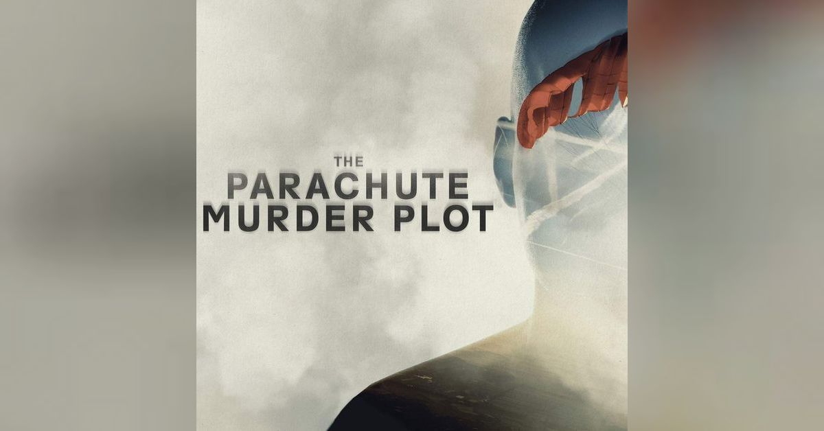 31 - The Parachute Murder Plot | Doc To Me Podcast