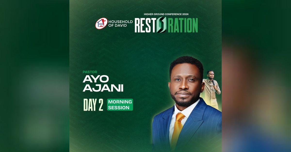 PASTOR AYO AJANI AT HIGHER GROUND CONFERENCE 2024 (RESTORATION) - FIRST ...