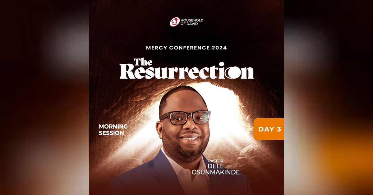 Pastor Dele Osunmakinde (Mercy Conference 2024 - The Resurrection ...