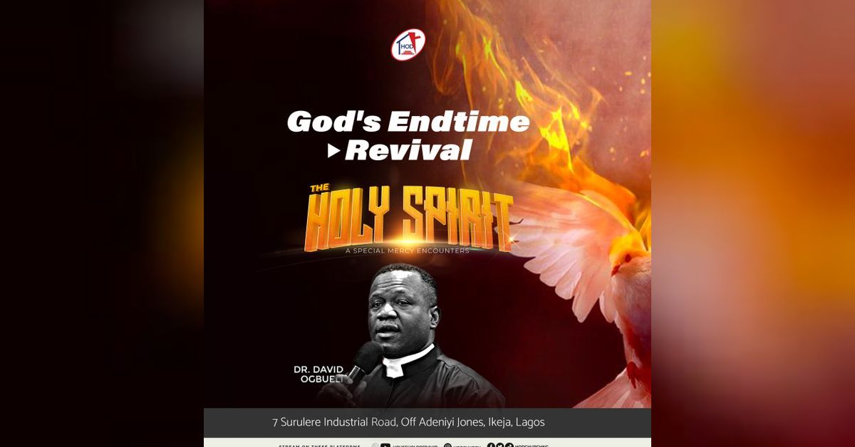 THE HOLY SPIRIT - GOD’S ENDTIME REVIVAL - By Dr David Ogbueli - (Mercy ...