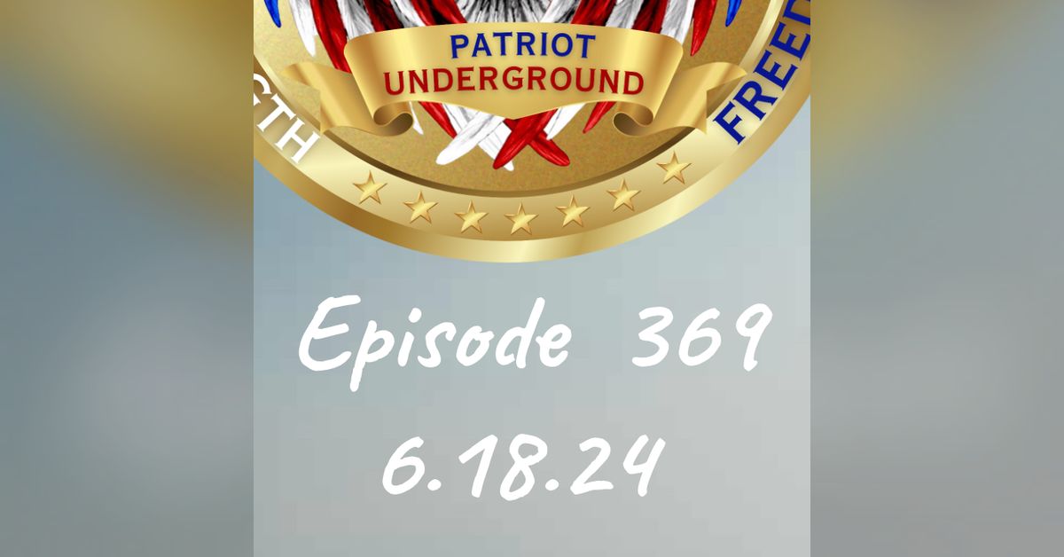 Patriot Underground Episode 369 | Patriot Underground