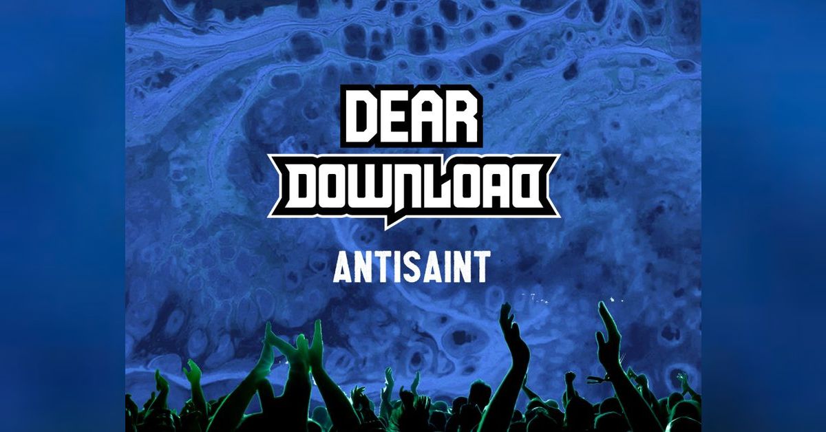 ANTISAINT Special | Dear Download