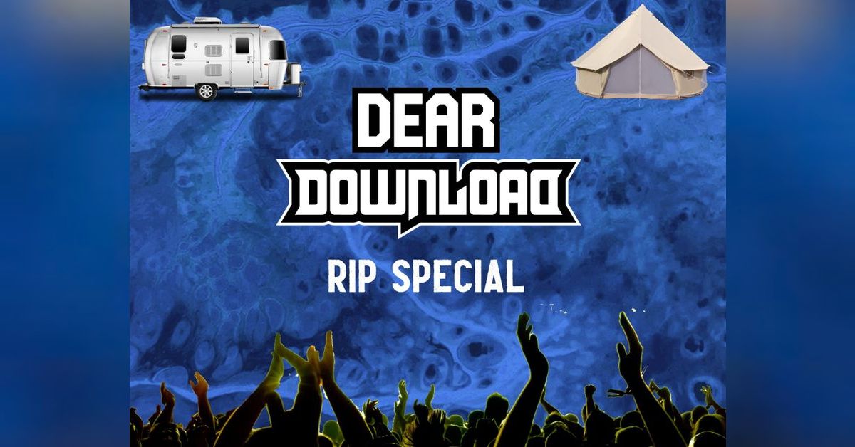 RIP Special | Dear Download