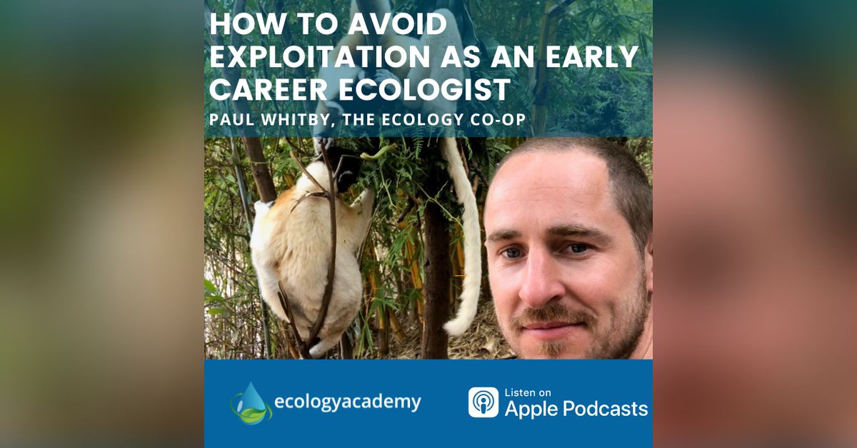 #28 - Exploitation of early career ecologists: Interview with Paul ...
