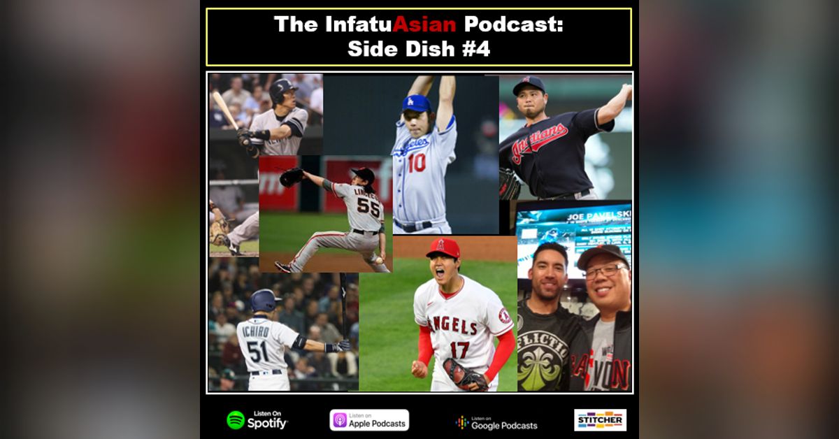 Side Dish #4: Asians in Baseball | Infatu Asian Podcast