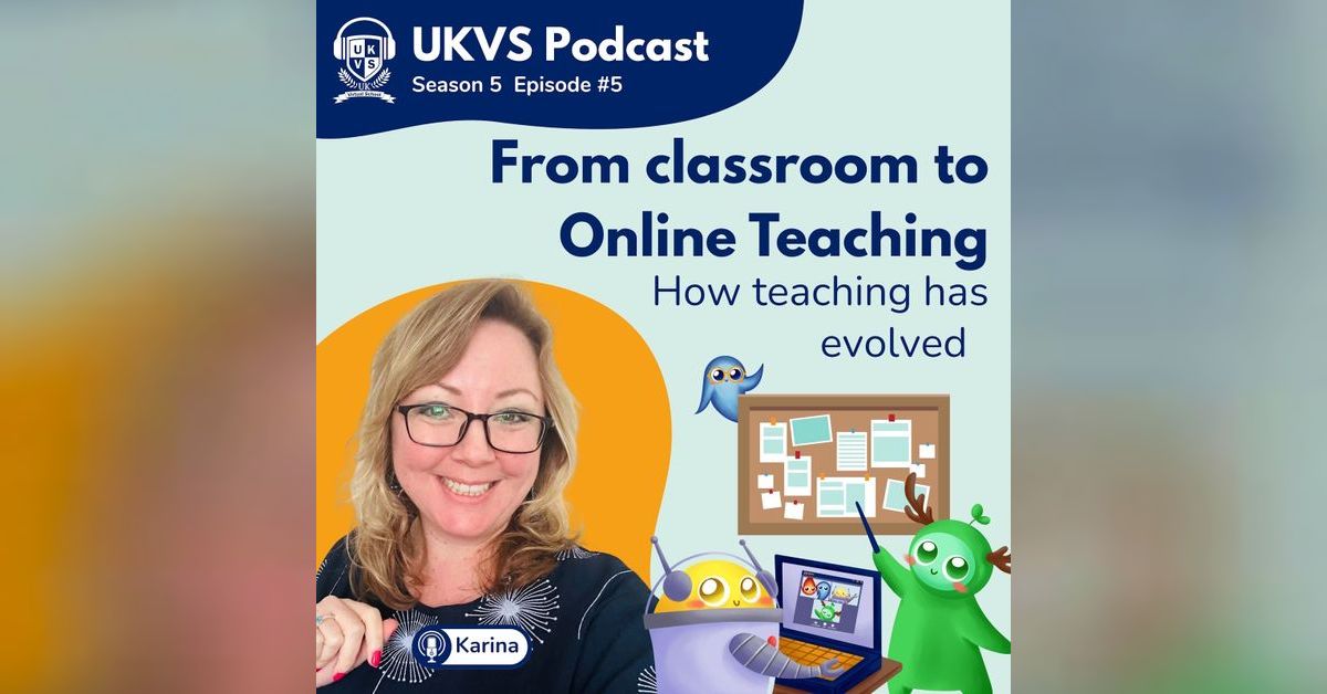 S05E05 From Classroom to Online Teaching - How Teaching Has Evolved ...