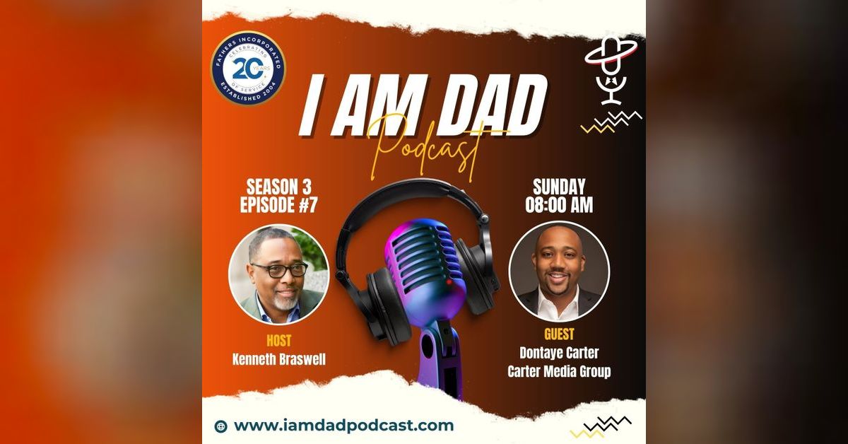 Dontaye Carter: Navigating the Beat of Fatherhood and Advocacy | I Am Dad