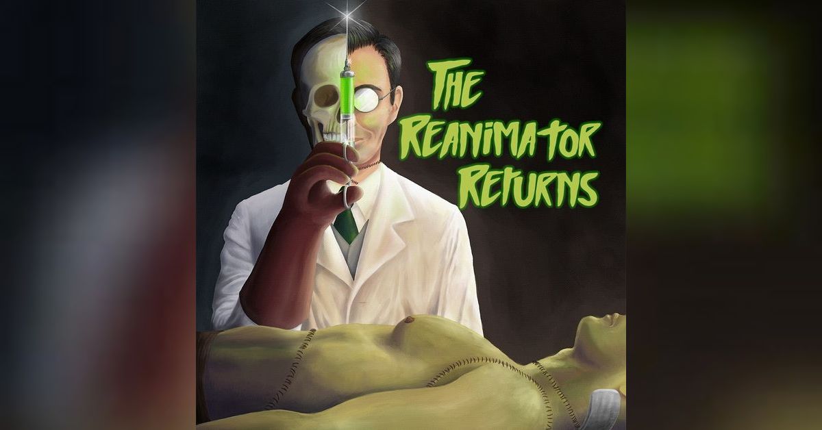 2 - The Reanimator Returns - The Mob and the Manor | Stars Are Right ...