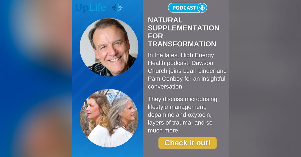 Natural Supplementation for Transformation: Leah Linder and Pam Conboy with Dawson Church in ...