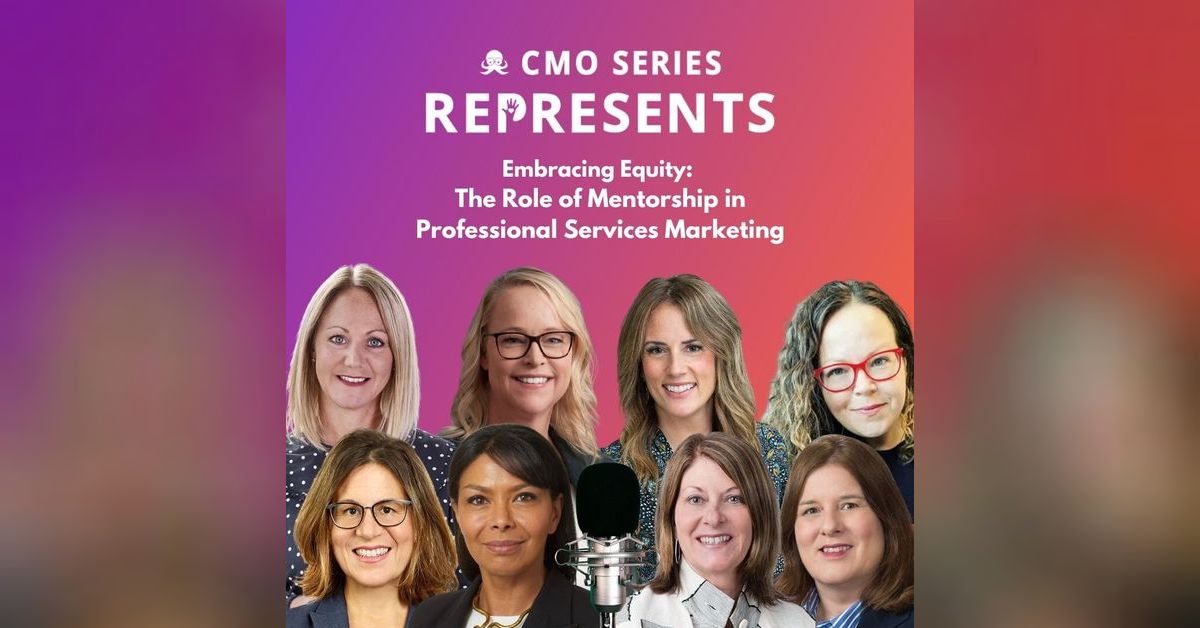 CMO Series REPRESENTS - Embracing Equity: The Role of Mentorship in ...