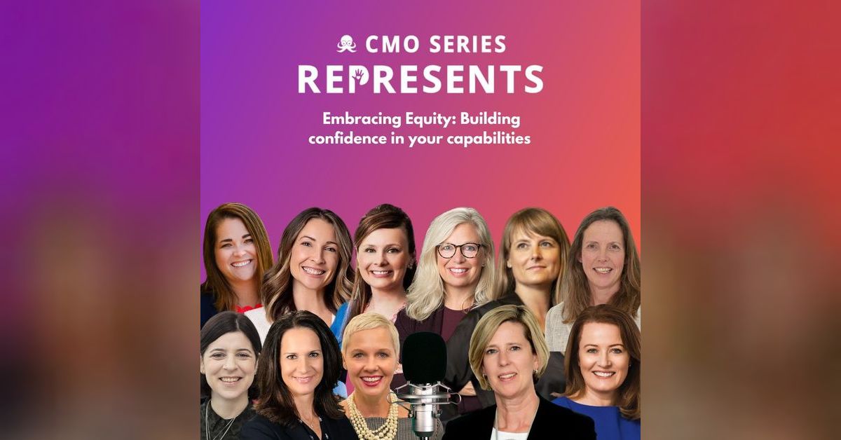 CMO Series REPRESENTS - Embracing Equity: Building confidence in your ...