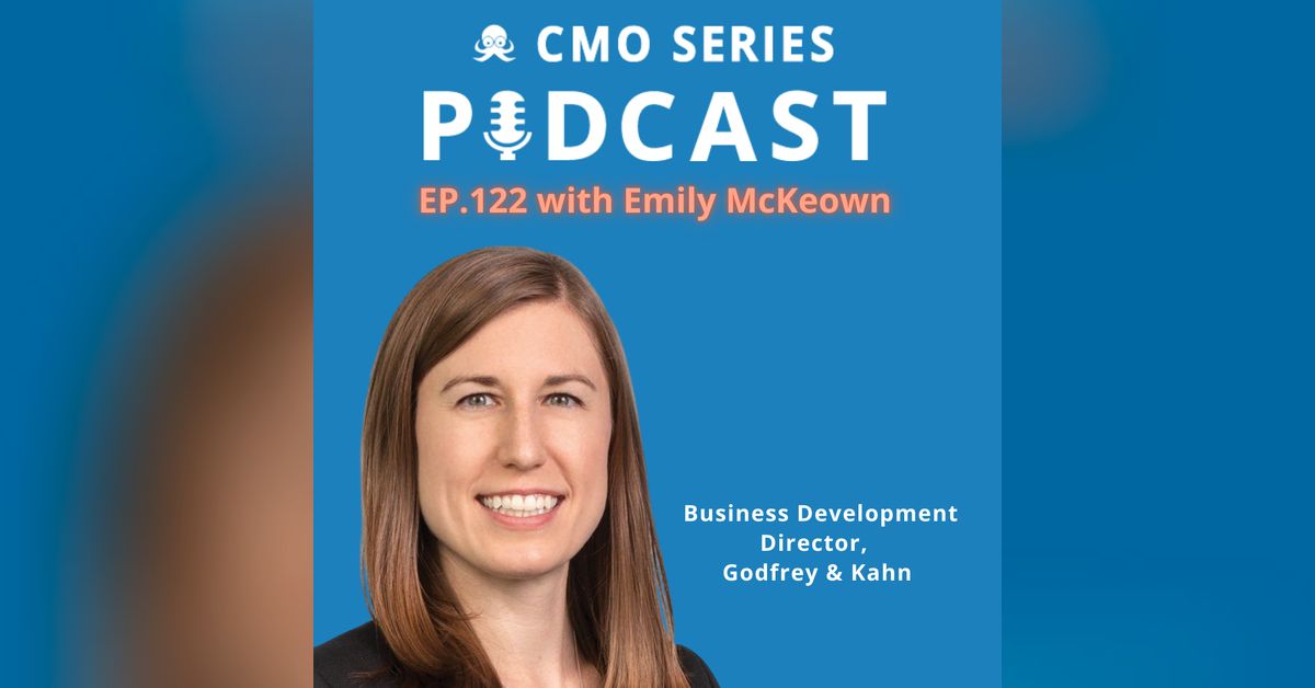 Episode 122 - Emily McKeown Of Godfrey & Kahn On Authentic Business ...