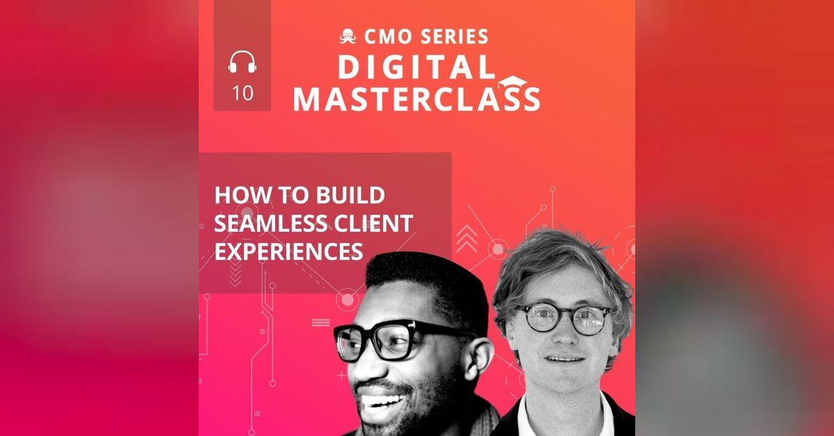 Episode 10 - CMO Series Digital Masterclass: Gareth Osborne and John ...