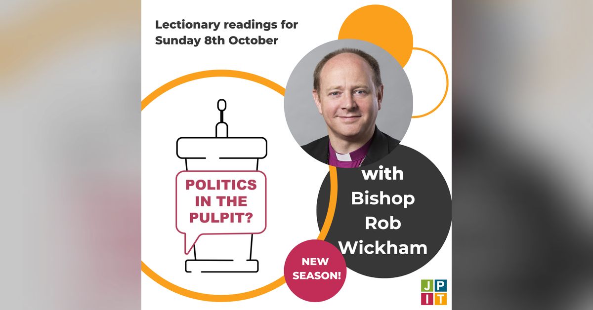 Episode 98: with Bishop Rob Wickham for Sunday 8 October | Politics in ...