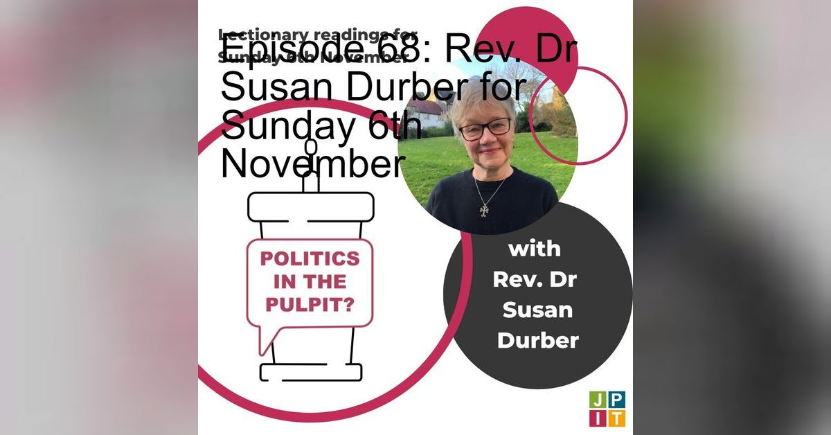 Episode 68: Rev. Dr Susan Durber for Sunday 6th November | Politics in ...