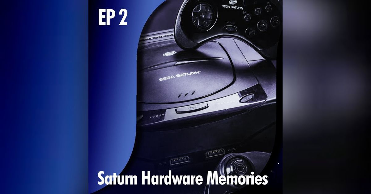EDITOR’S CORNER: EP 2 - SEGA Saturn Hardware Memories | SEGA SATURN, SHIRO!
