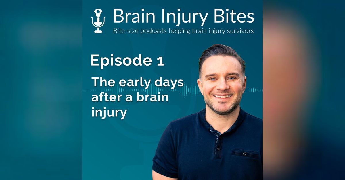 The early days after a brain injury | Brain Injury Bites