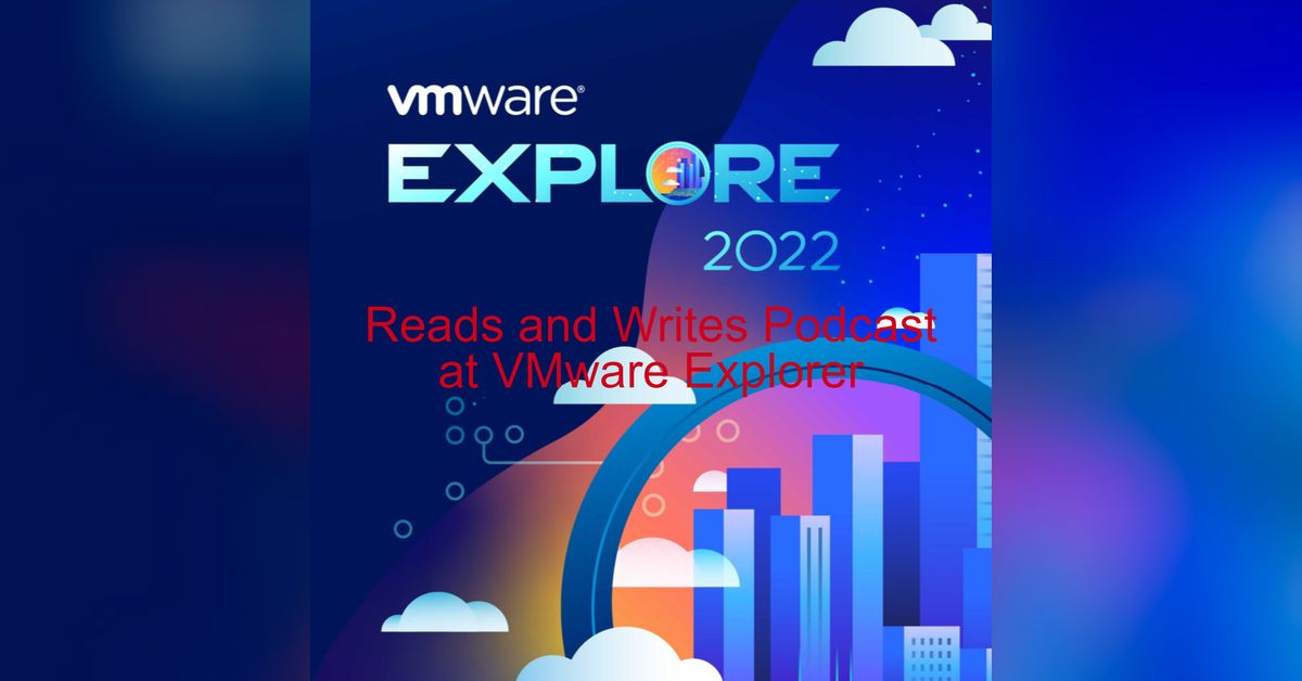 VMware Explorer 2022 - What’s New in Core Storage and vVols | Reads and ...