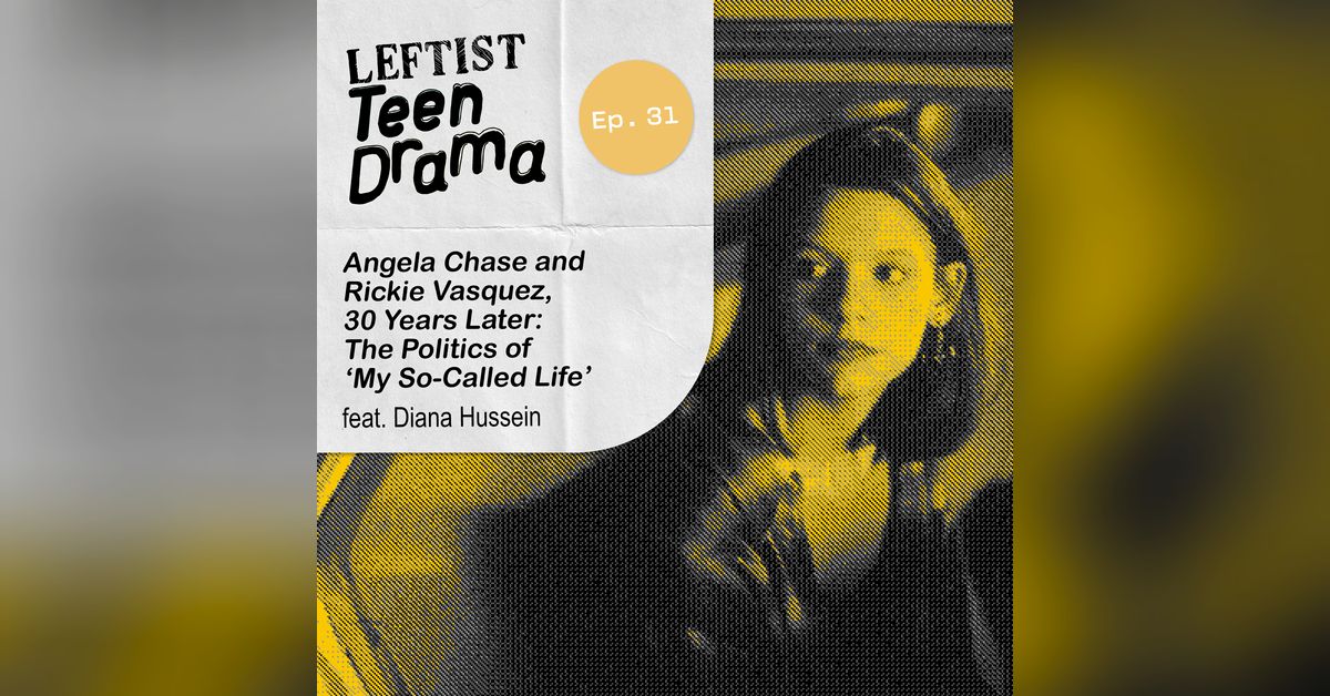 #31 - Angela Chase and Rickie Vasquez, 30 Years Later: The Politics of ...