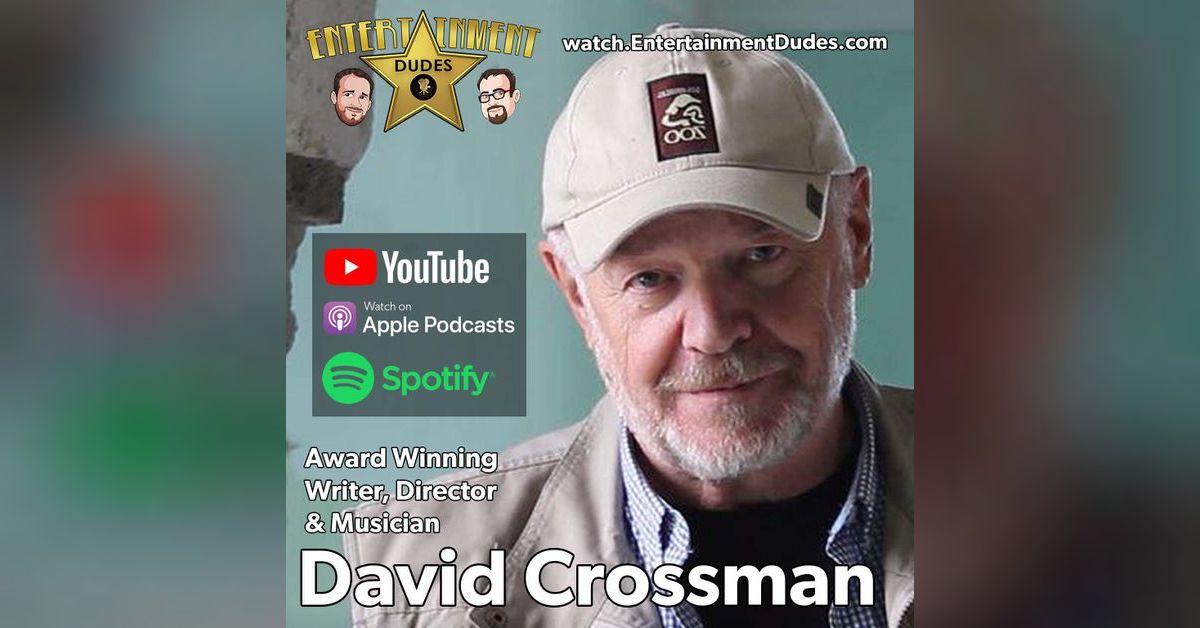 #22 - Award Winning Writer, Director, and Musician, David Crossman ...