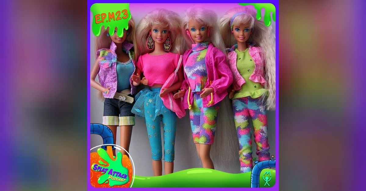 M23. Meg Reacts: 90s Barbie Commercials | Splat Attack Podcast