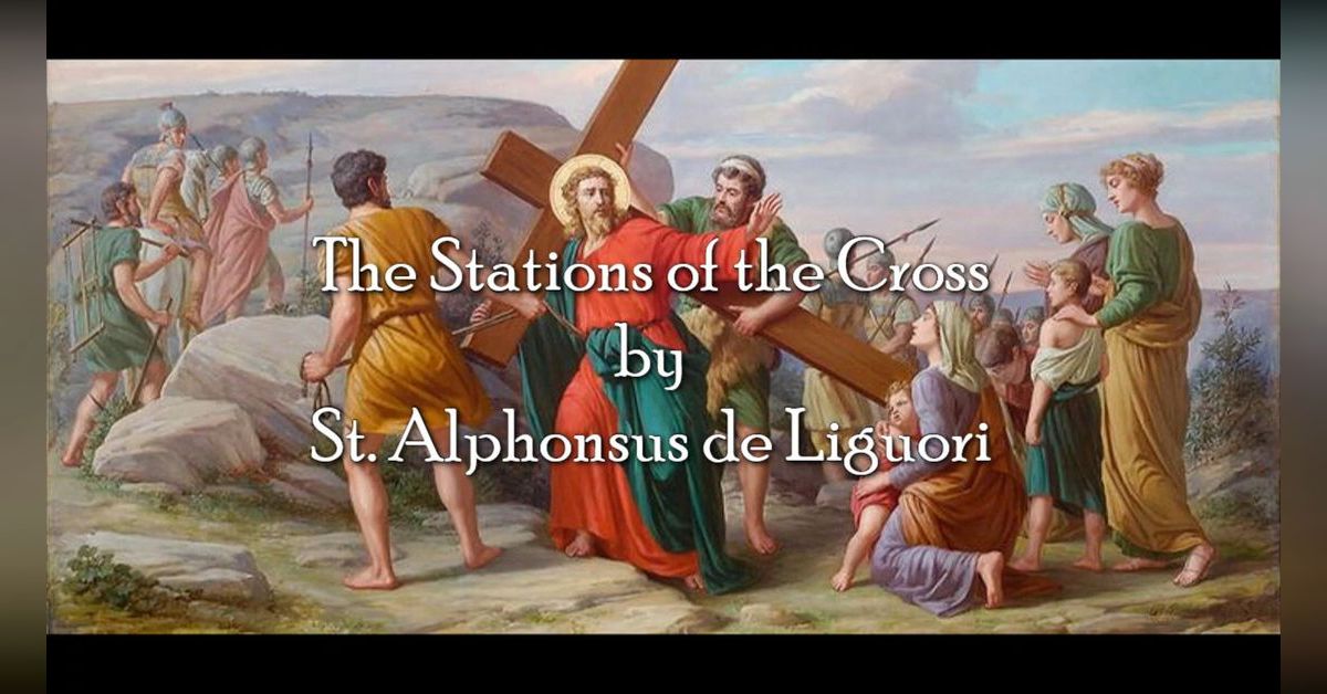The Stations of the Cross by St. Alphonsus Liguori | Defeat Modernism