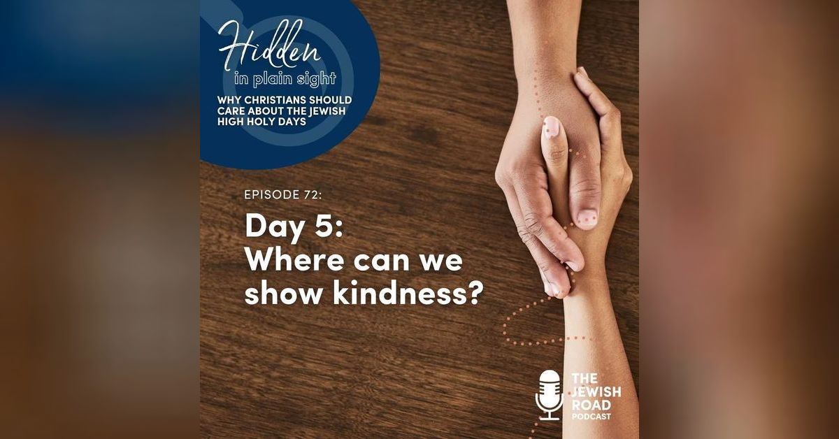 Where Can We Show Kindness The Jewish Road Podcast