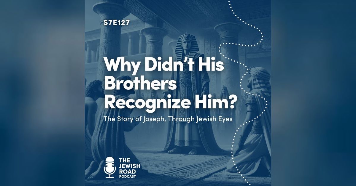 Why Didn't His Brothers Recognize Him? - The Story of Joseph, Through ...