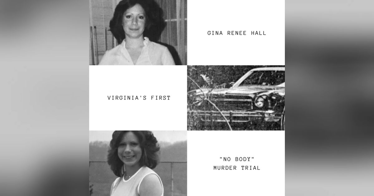 Gina Renee Hall: Virginia‘s First ”No Body” Murder Trial | Shockingly ...