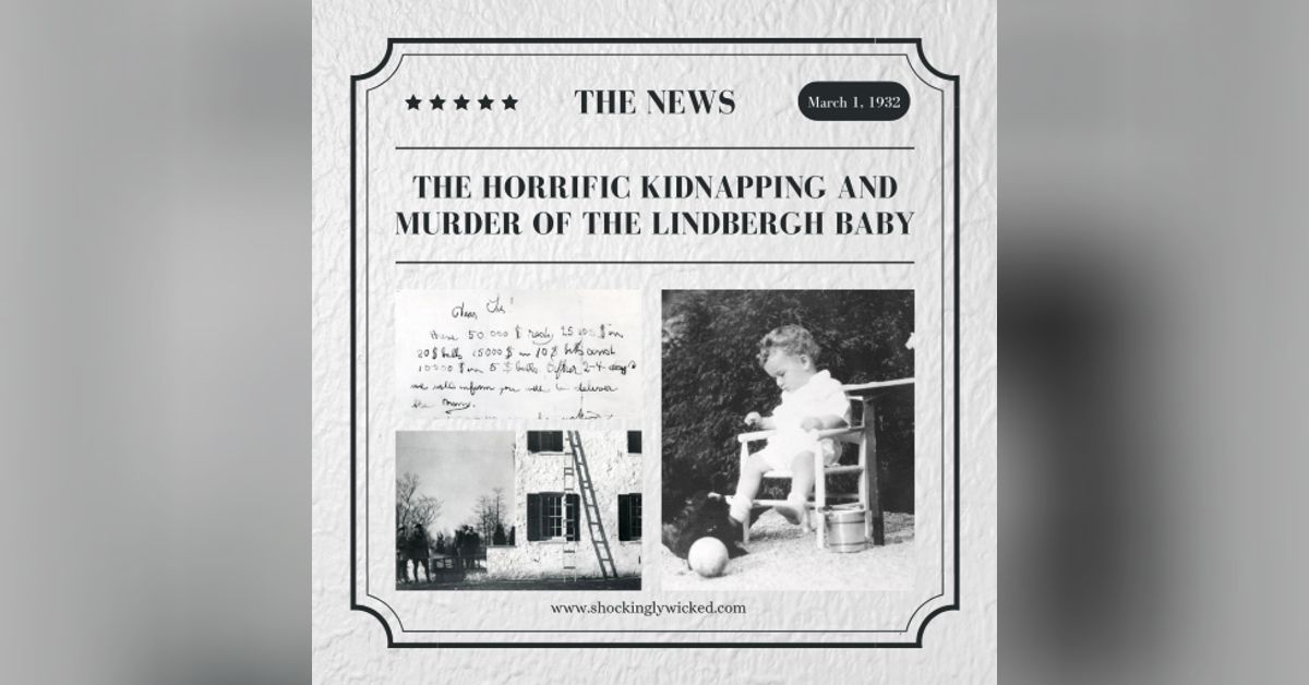 The Horrific Kidnapping and Murder of the Lindbergh Baby | Shockingly ...