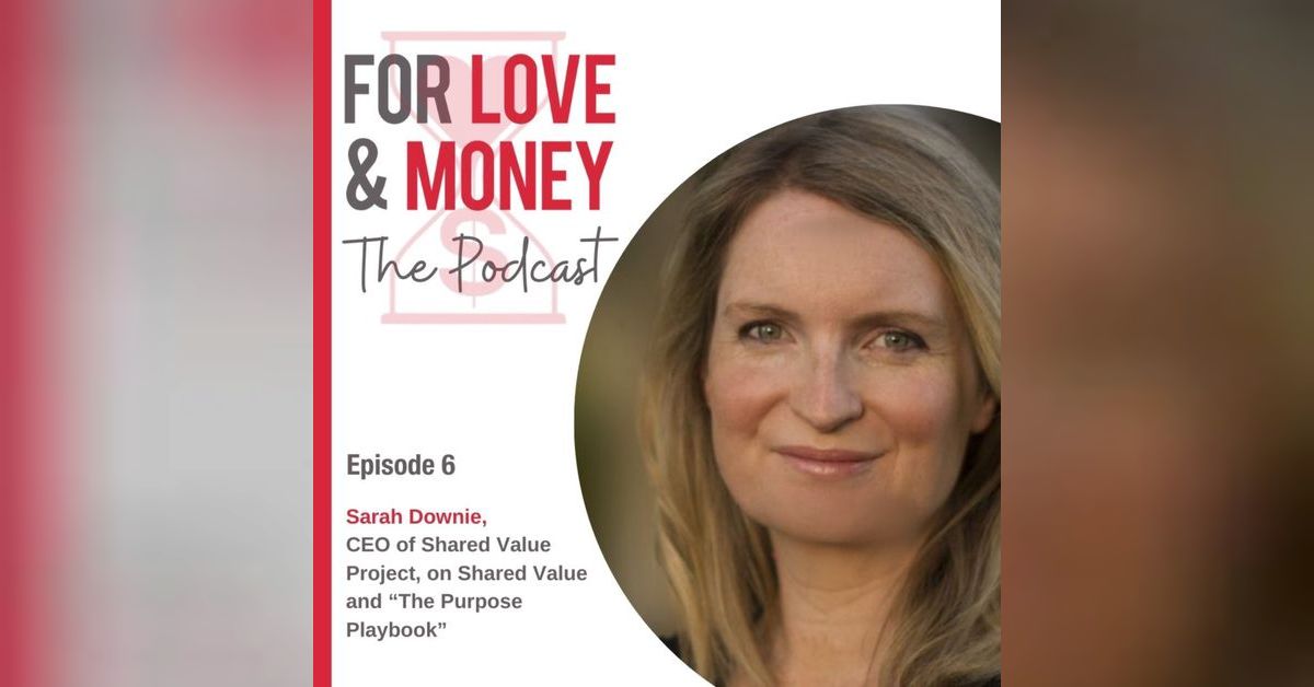 EPISODE 6: Sarah Downie, CEO of the Shared Value Project Australia and ...