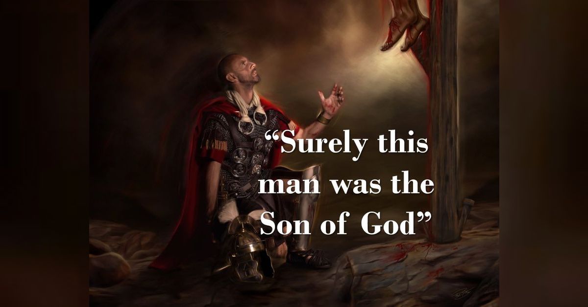 The Centurion at the Cross | Rev. Paul J. Miller