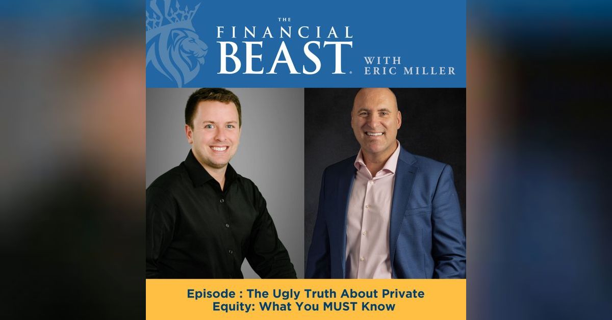 The Ugly Truth About Private Equity: What You MUST Know with Eric Miller & Eric Gersch | The ...