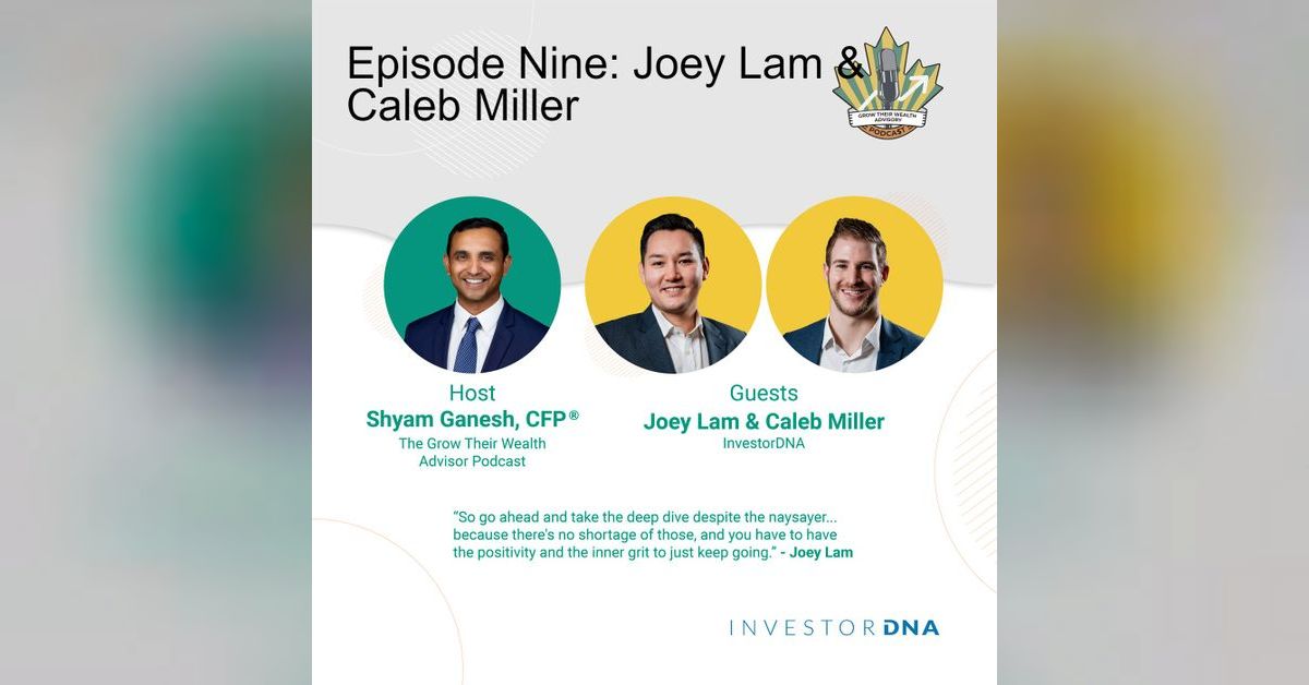 Episode Nine: Joey Lam & Caleb Miller | Grow Their Wealth