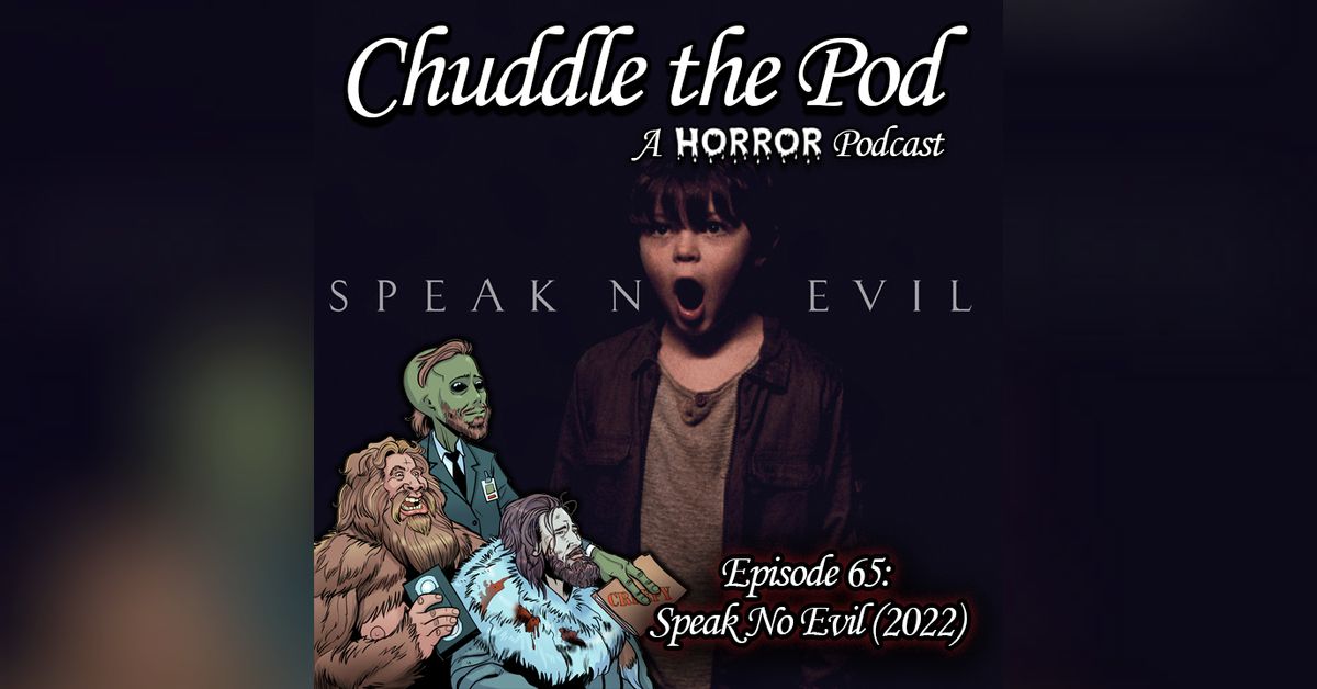Speak No Evil (2022) | Chuddle the Pod: A Horror Movie Club