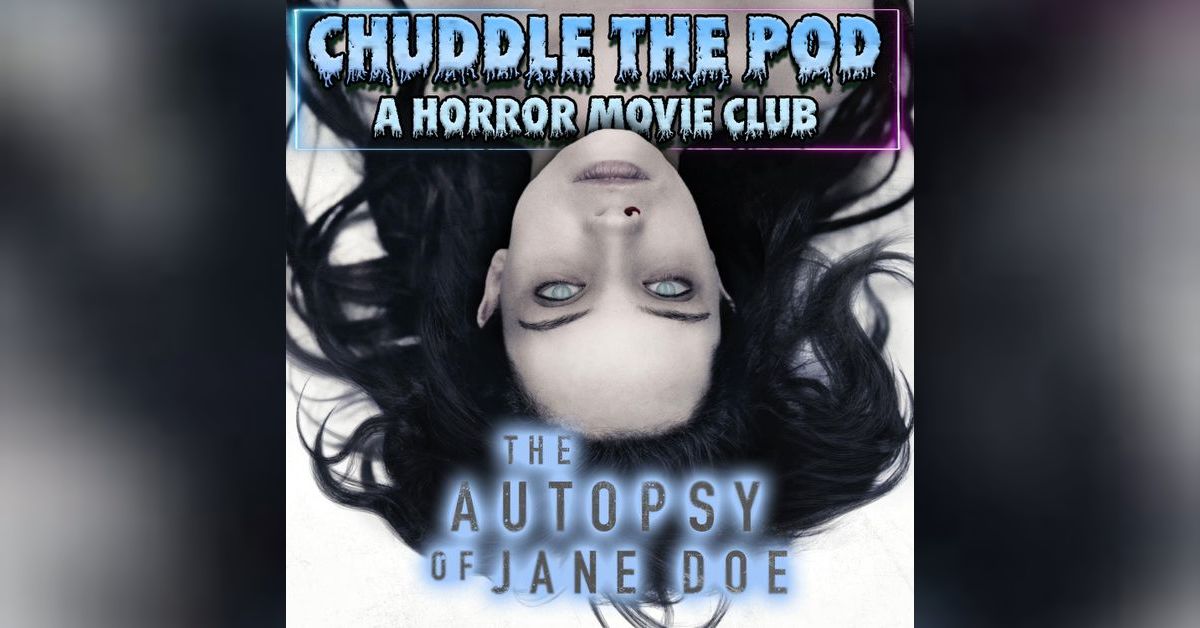 The Autopsy of Jane Doe (2016) | Students of Horror: Movie Banter