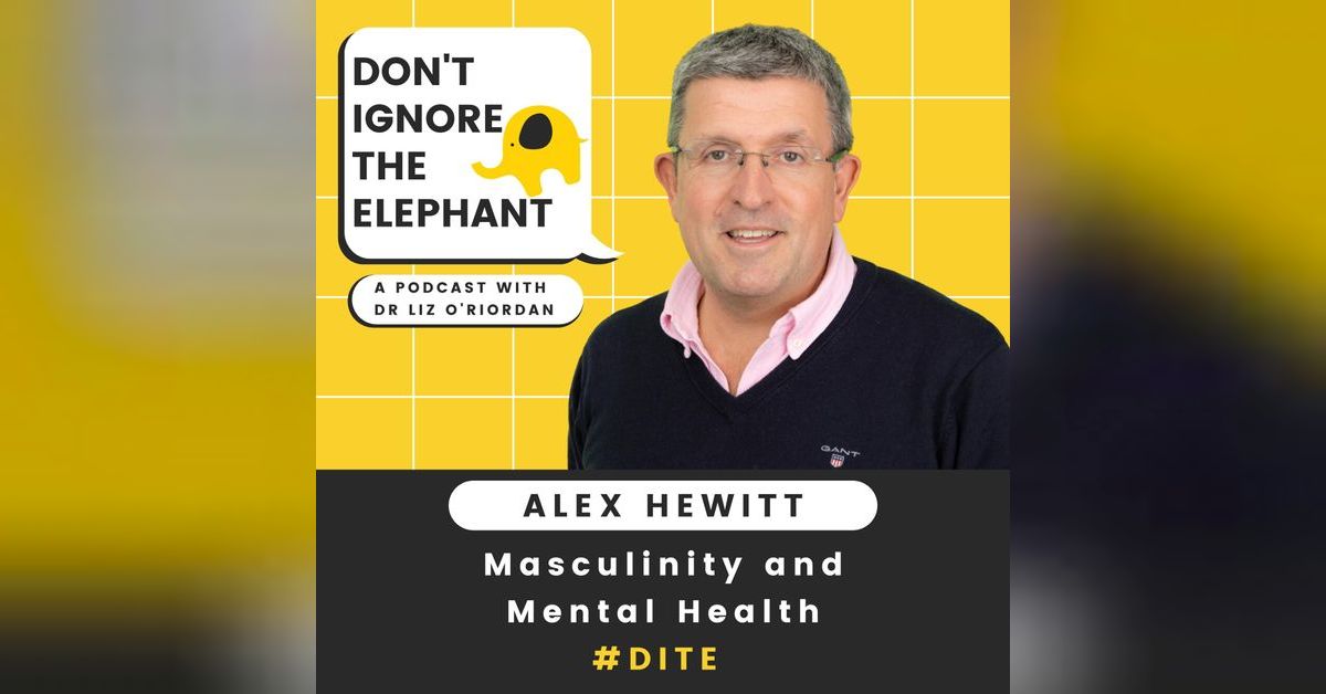 Don't Ignore the Elephant | Alex Hewitt: Masculinity and Mental Health | So Now I’ve Got Breast ...