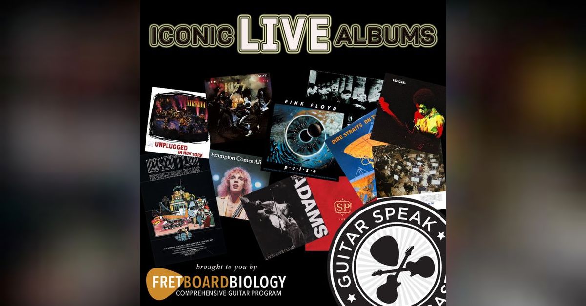 Iconic Live Albums | Guitar Speak Podcast