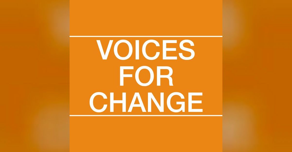 Voices for Change podcast: a community of inclusive thinkers and doers ...